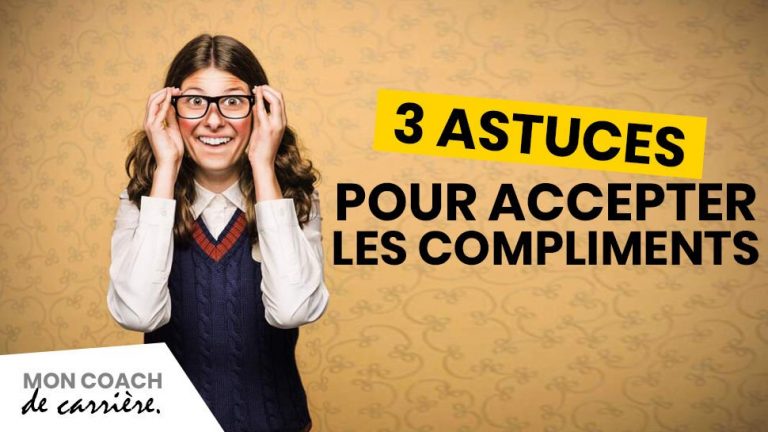 3 conseils pour accepter les compliments - Mon coach de carrière